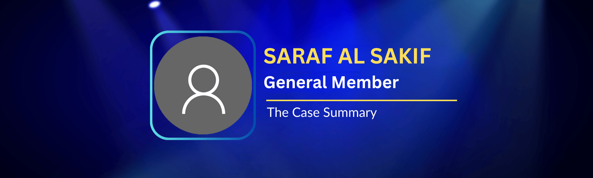 Saraf Al Sakif | The Case Summary